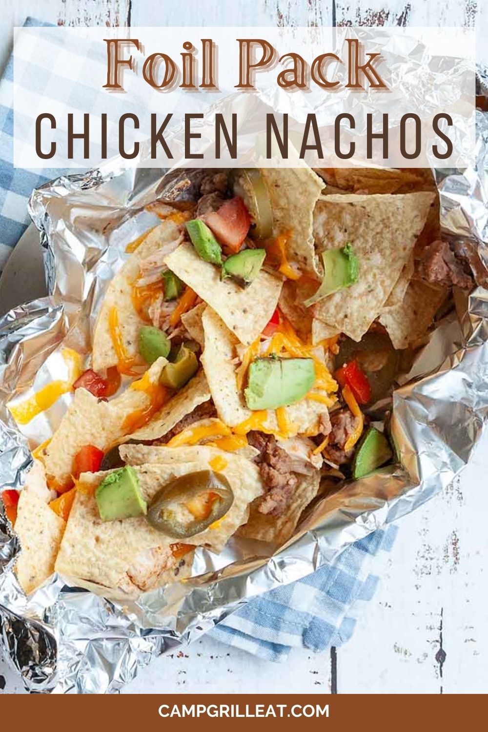 Foil Pack Chicken Nachos - Camp.Grill.Eat.